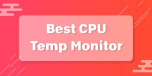 10 Best CPU Temp Monitor: Free & Paid Versions for Your PC
