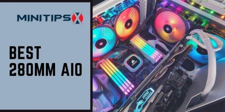 7 Best 280mm AIO Coolers 2021 & Buyers Guide