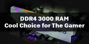 DDR4 3000 Vs 3200 | Select Your RAM for the Super-Fast Gaming