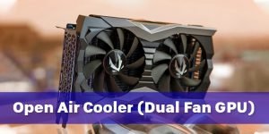 Single Fan vs Dual Fan GPU: Choose the Right One for You