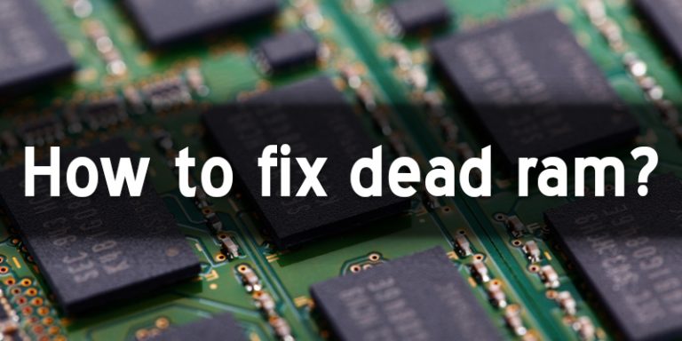 How To Fix Dead RAM: Step By Step Guide