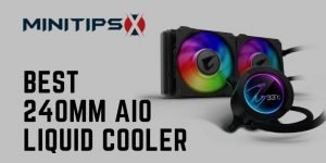 10 Best 240mm AIO Liquid Cooler Reviews- What's Waiting Inside?