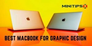7 Best MacBook For Graphic Design To Discover Now!