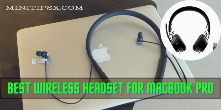 7 Best Wireless Headset For MacBook Pro - Get A Nice One!!
