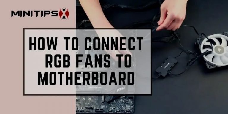 How to Connect RGB Fans to Motherboard Easily?